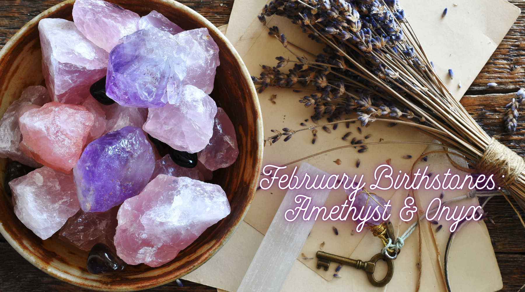 February Birthstones: Amethyst & Onyx – Crystal Joys