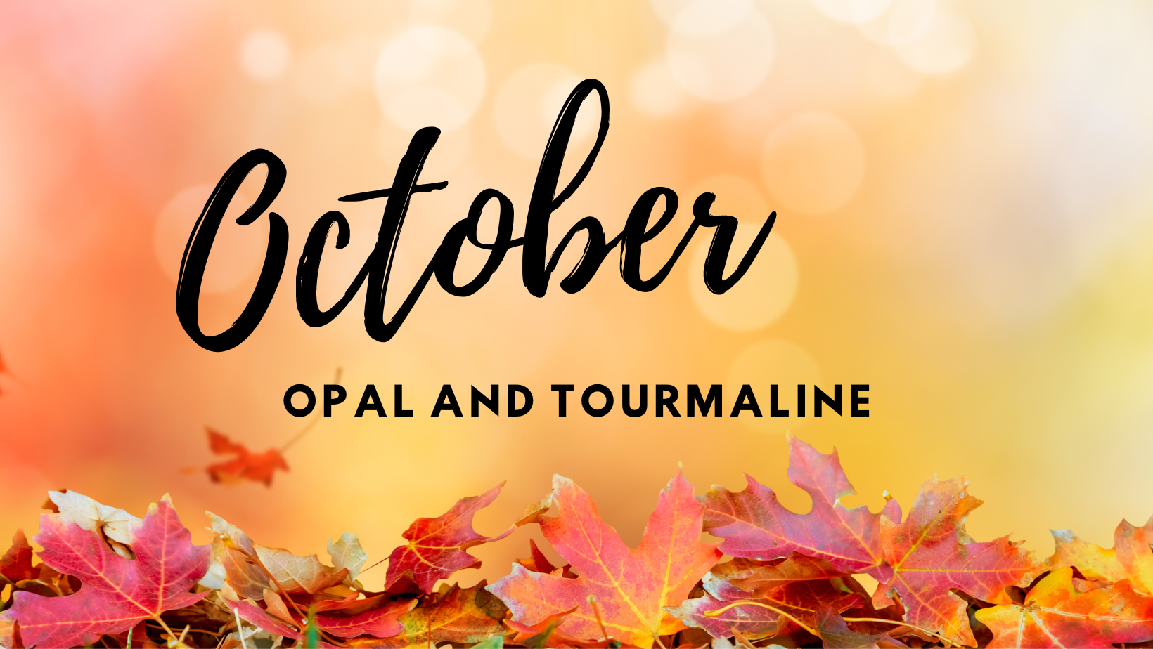 October Birthstones: Opal and Tourmaline – Crystal Joys